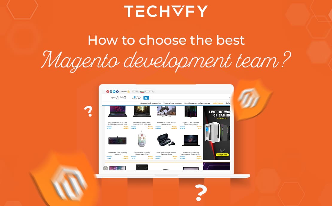 How To Choose The Right A Magento Development Team? - Techvify