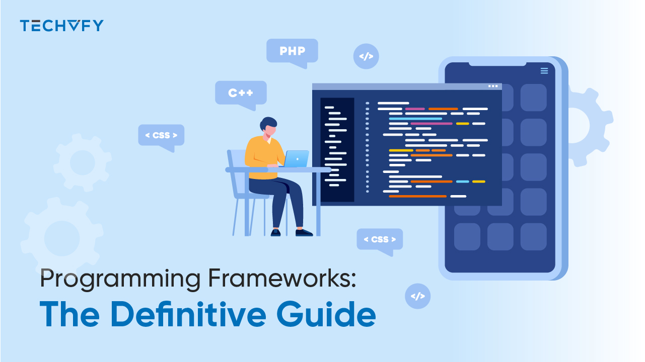 Programming Frameworks The Definitive Guide Techvify